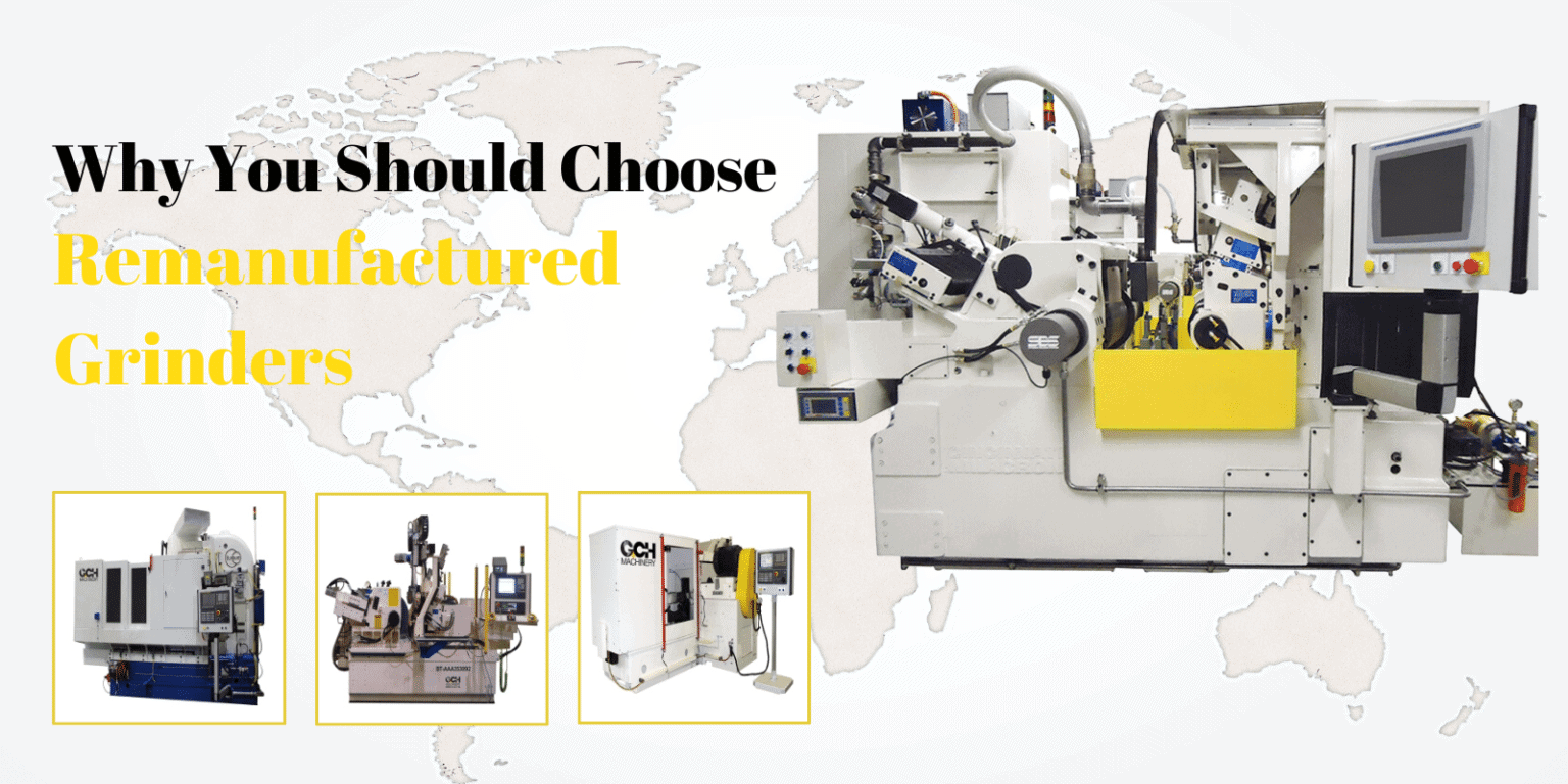 Why Choose Remanufactured Grinders? -The Advantages